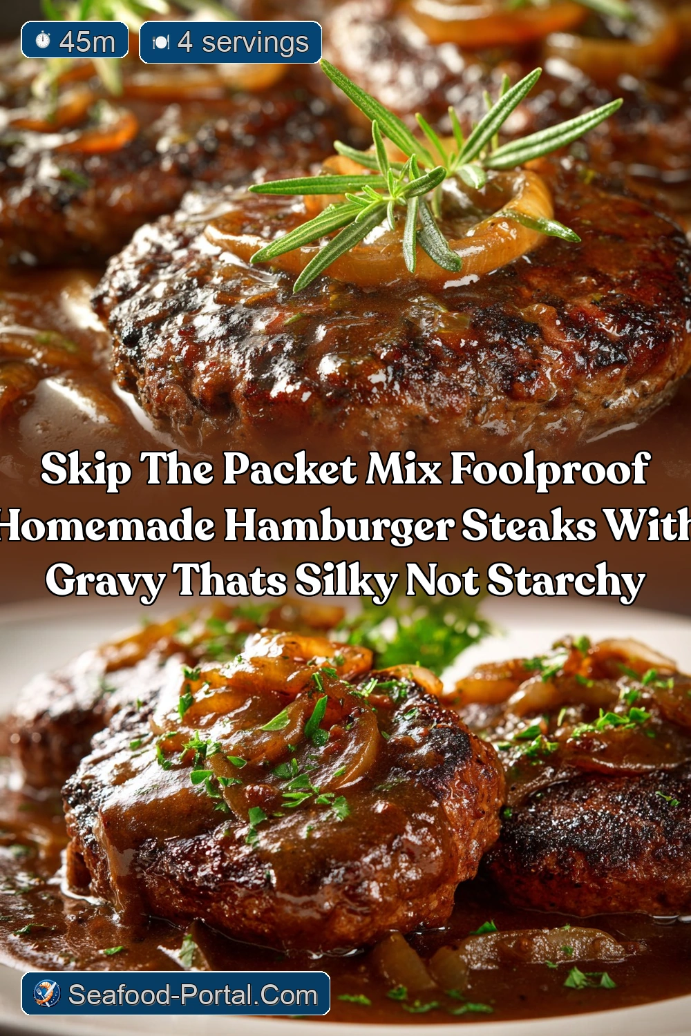 The Best Homemade Hamburger Steaks with Silky Onion Gravy…